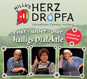 Hillu´s Herzdropfa - Unser hailigs Dialektle - Fr. 21.11.2025 um 20:00 ...