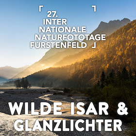 Int. Naturfototage: Wilde Isar & Glanzlichter 2025 - Fr. 02.05.2025 um 18:00 Uhr - 82256 ...