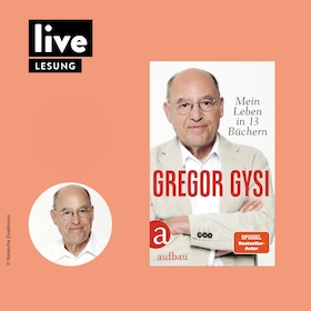 LESUNG: Gregor Gysi - Mein Leben in 13 Büchern - Do. 04.12.2025 um 20:15 Uhr - 12163 Berlin ...