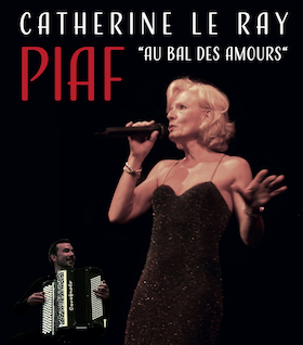Catherine Le Ray "Piaf - Au Bal des Amours" - Ihr Leben, ihre Chansons ...