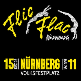 Flic Flac Nürnberg - die 12. X-MAS Show - So. 14.12.2025 um 15:00 Uhr ...