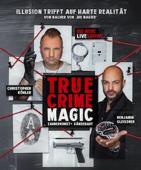True Crime Magic - Illusion trifft auf harte Realität - Sa. 13.09.2025 ...