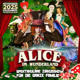 ALICE - Circus Show für die ganze Familie - Di. 25.11.2025 um 19:00 Uhr ...